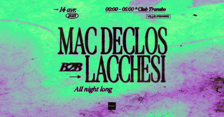 ENCORE : Lacchesi b2b Mac Declos All Night Long - Totaal Rez